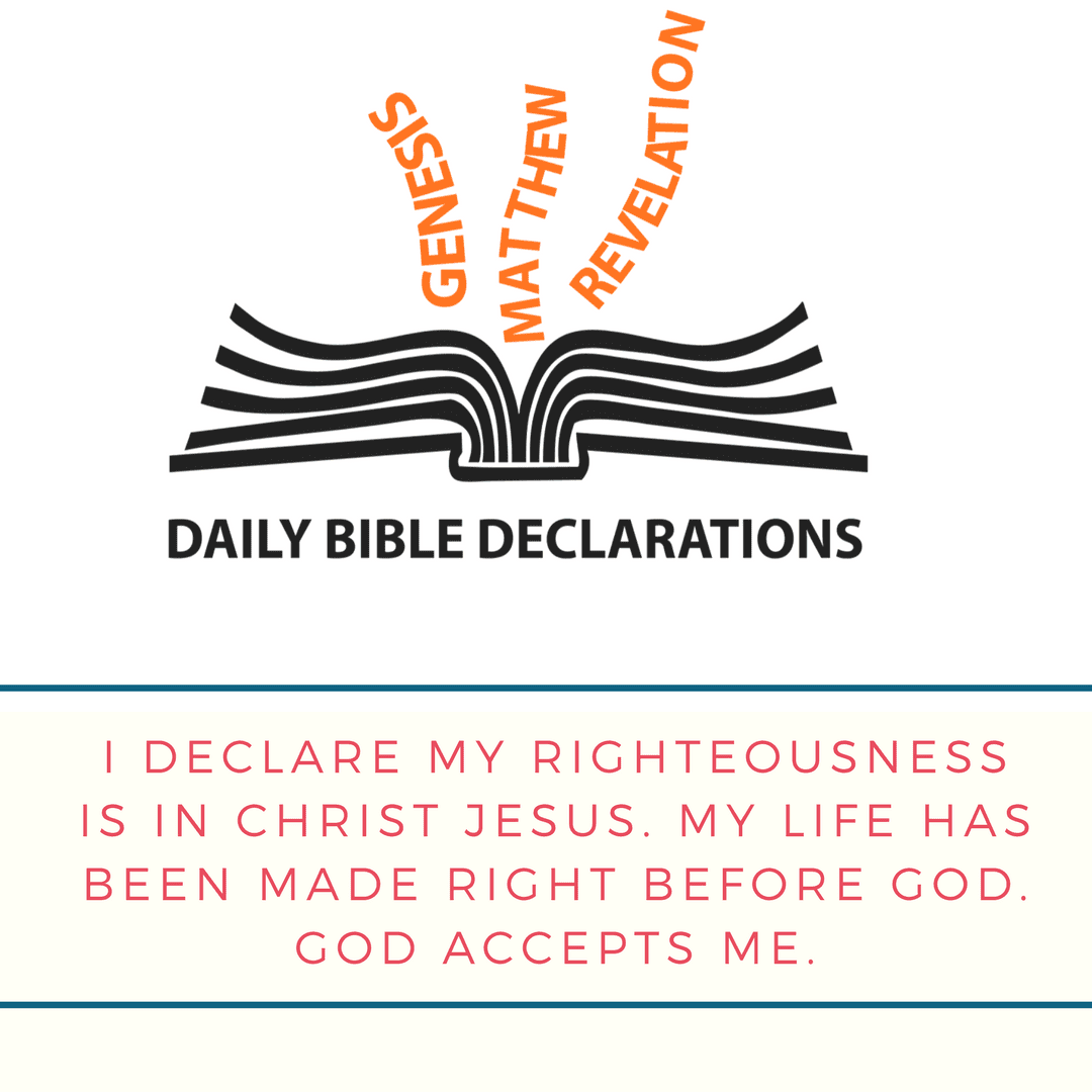 Declare God’s Righteousness Over Yourself - Daily Bible Declarations