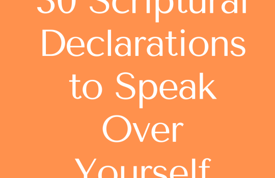 69 Biblical Declarations to Speak Over Yourself – Daily Bible Declarations